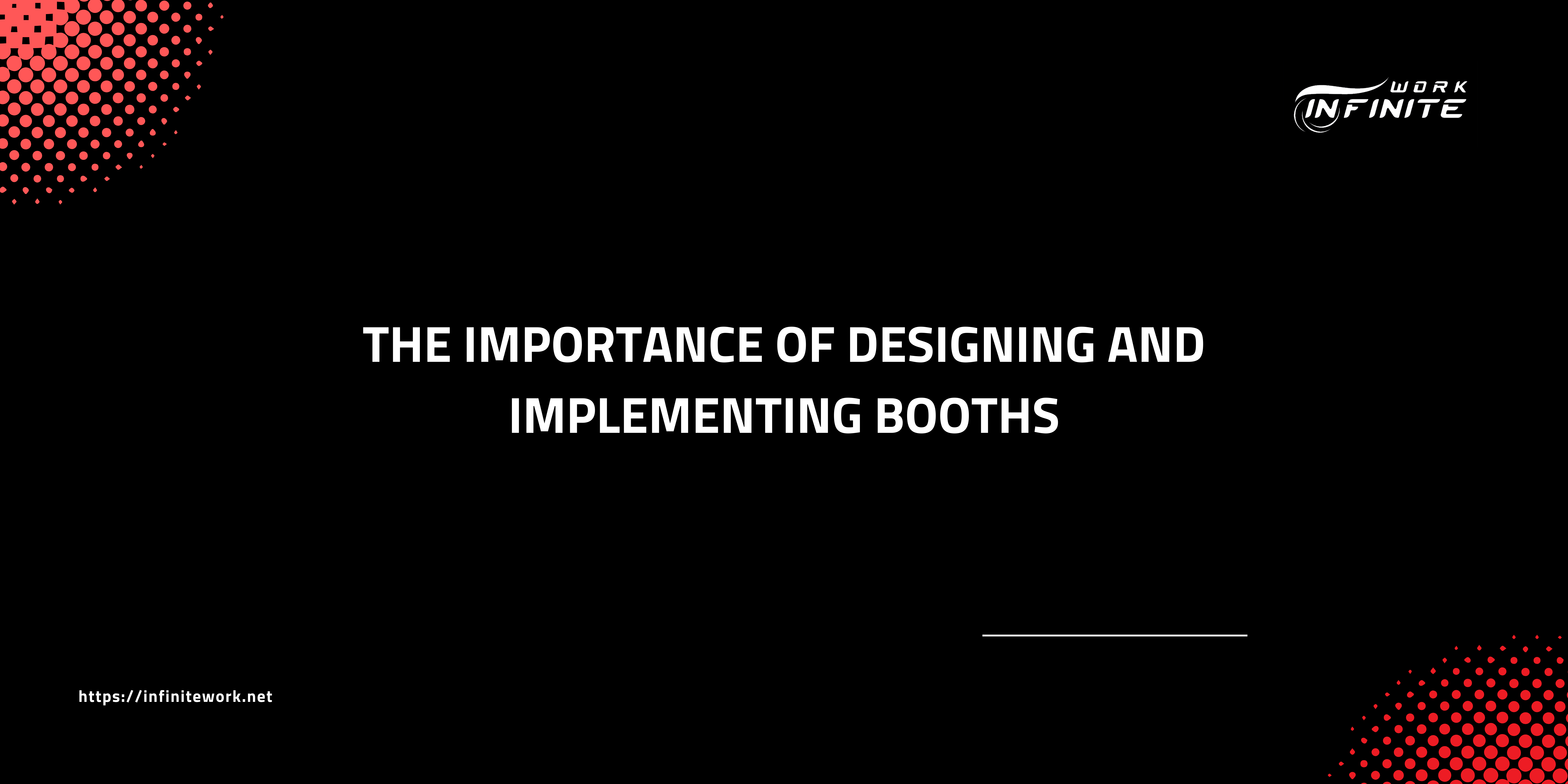 The Importance Of Designing And Implementing Booths Infinitework